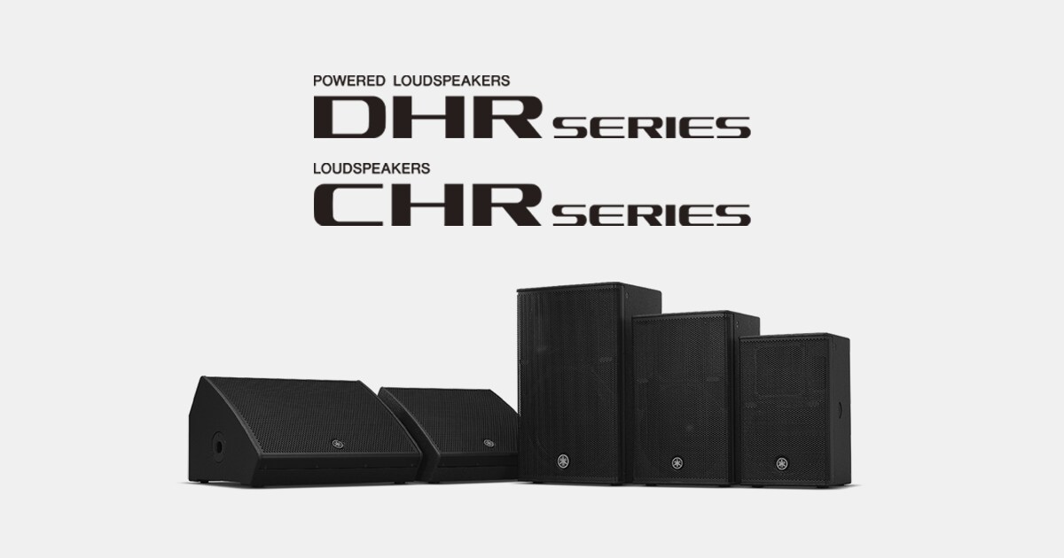 Yamaha Adds More Models And Versatility To Popular DHR/CHR Loudspeaker ...